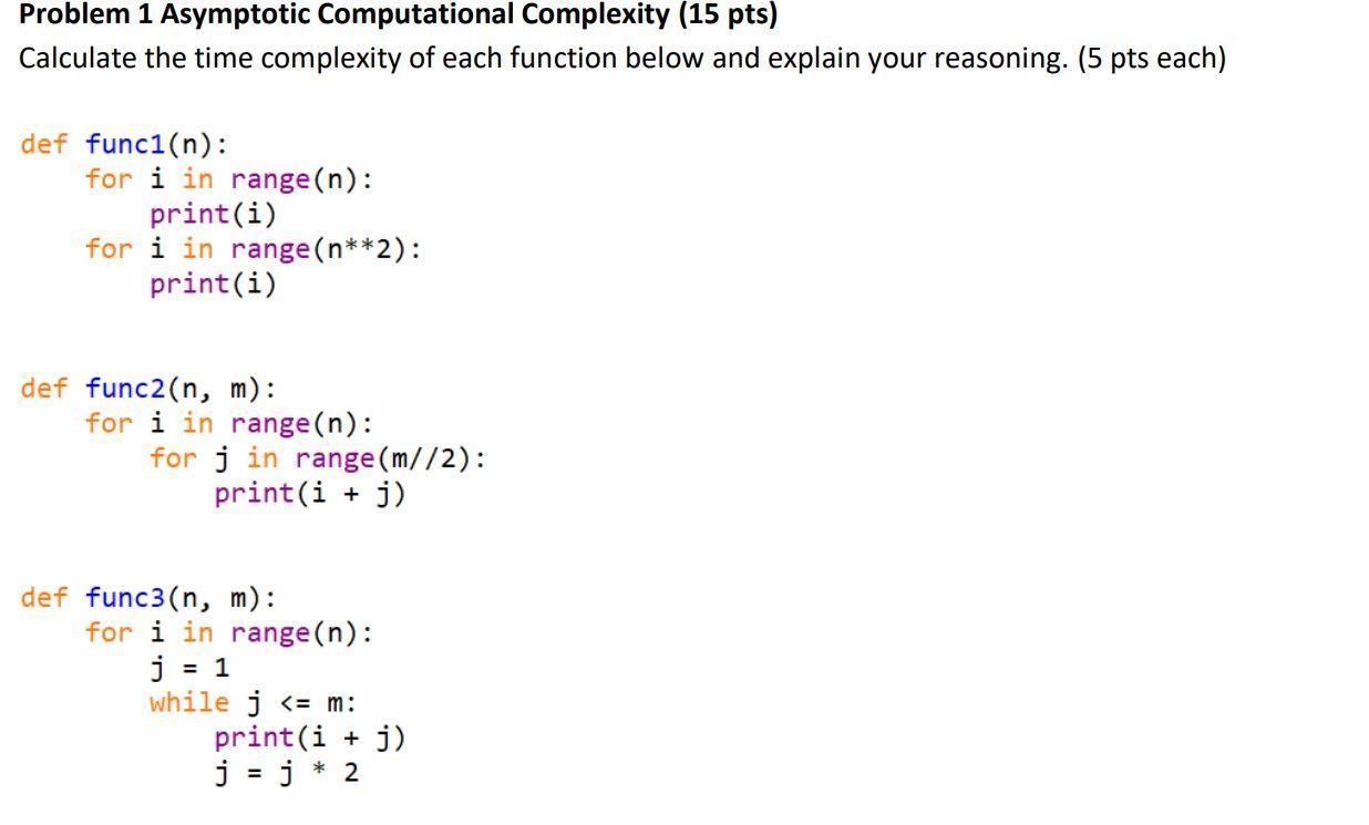 Solved Problem 1 Asymptotic Computational Complexity (15 | Chegg.com Solved Problem 1 Asymptotic Computational Complexity (15 | Chegg.com