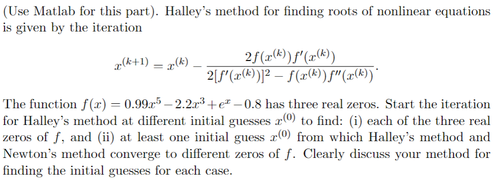 (Use Matlab for this part). Halley's method for | Chegg.com