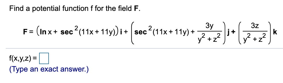 Solved Find a potential function f for the field F. 3z Зу | Chegg.com