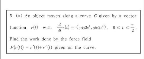 Solved 5. (a) An object moves along a curve C given by a | Chegg.com