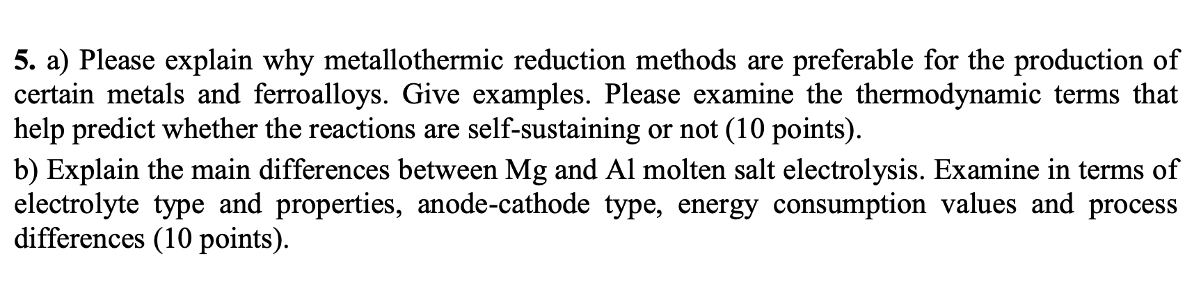 Solved 5. a) Please explain why metallothermic reduction | Chegg.com