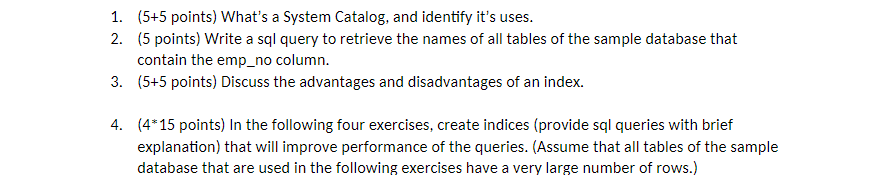 Solved 1. ( 5+5 points) What's a System Catalog, and | Chegg.com