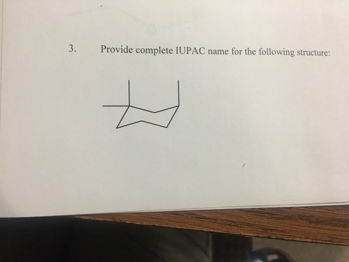 Solved 3. Provide complete IUPAC name for the following | Chegg.com