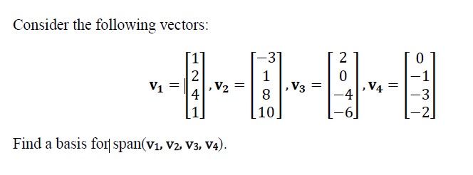 Solved Consider the following vectors: 2 4 V1 = ,V2 3 1 8 10 | Chegg.com