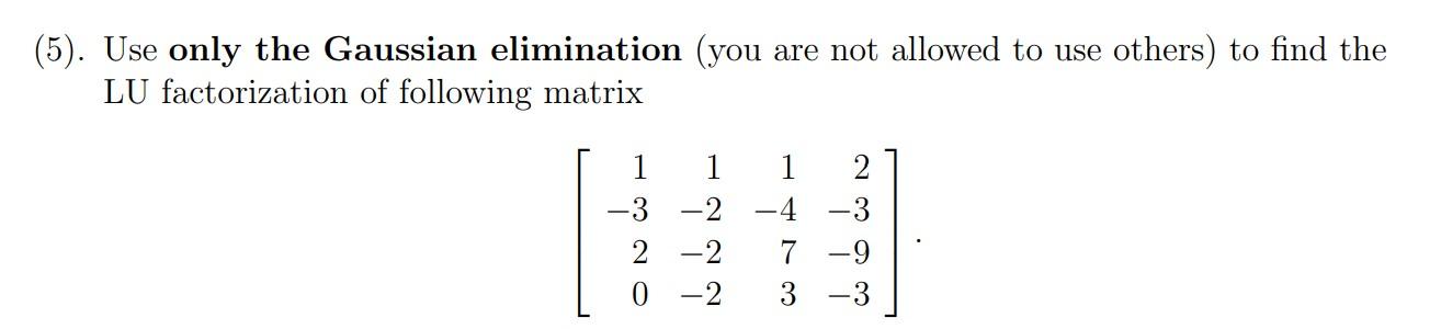 Solved NOT re-scale any row and perform row interchange | Chegg.com