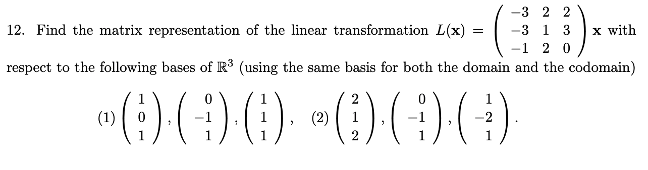 Solved 12. Find the matrix representation of the linear | Chegg.com
