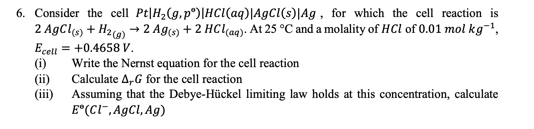 Consider the cell Pt∣H2(g,p⊖)∣HCl(aq)∣AgCl(s)∣Ag, for | Chegg.com
