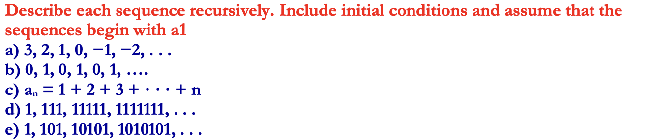 Solved Describe each sequence recursively. Include initial | Chegg.com