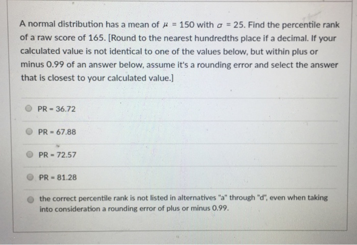 Solved A normal distribution has a mean of μ = 150 with σ = | Chegg.com