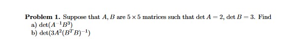 Solved Problem 1. Suppose that A,B are 5×5 matrices such | Chegg.com