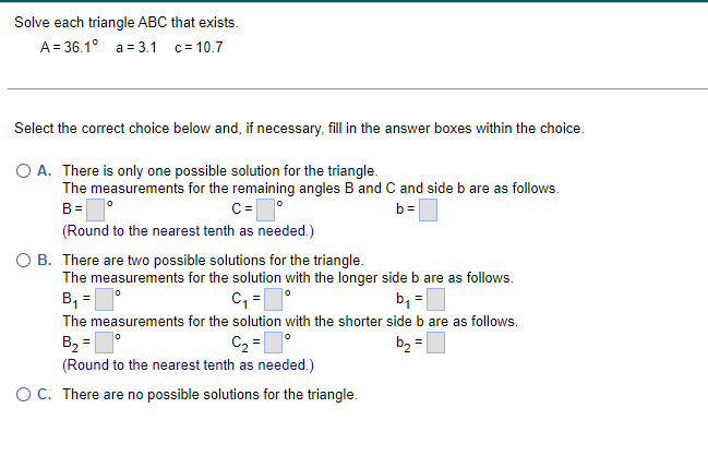 Solved Solve each triangle ABC that exists. | Chegg.com