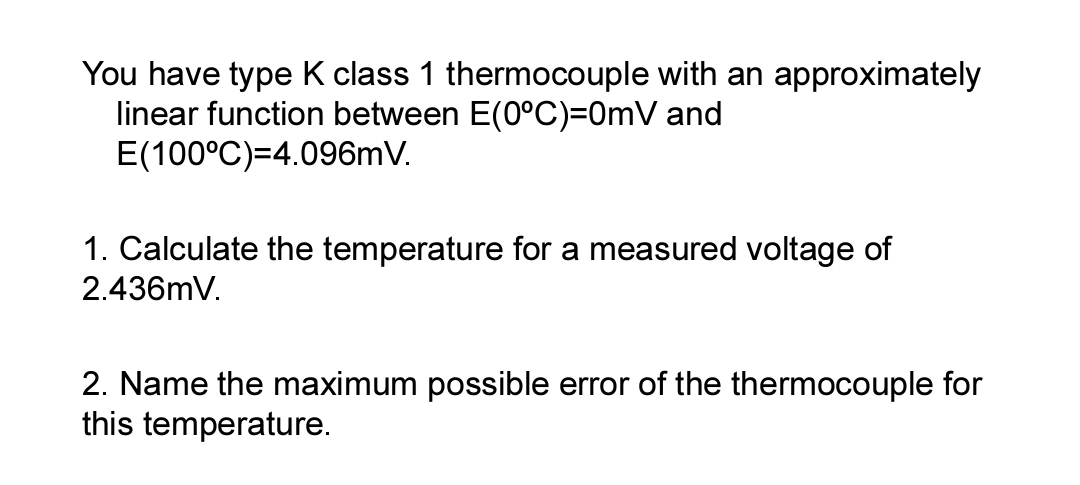 Solved You have type K class 1 thermocouple with an | Chegg.com