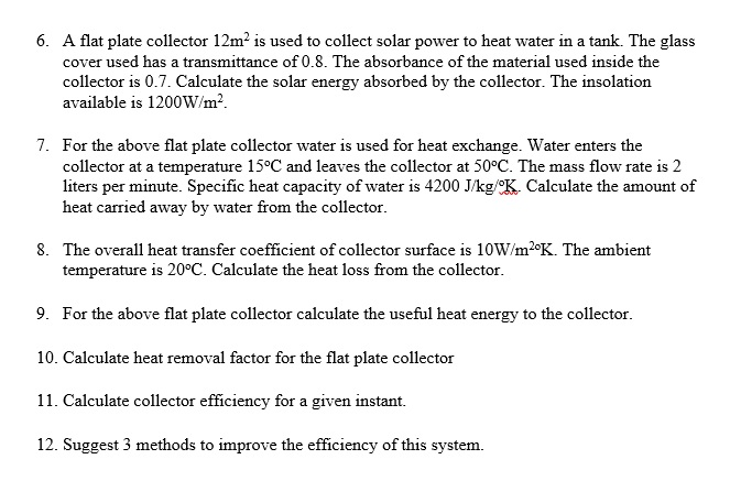 Solved 6. A flat plate collector 12m2 is used to collect | Chegg.com