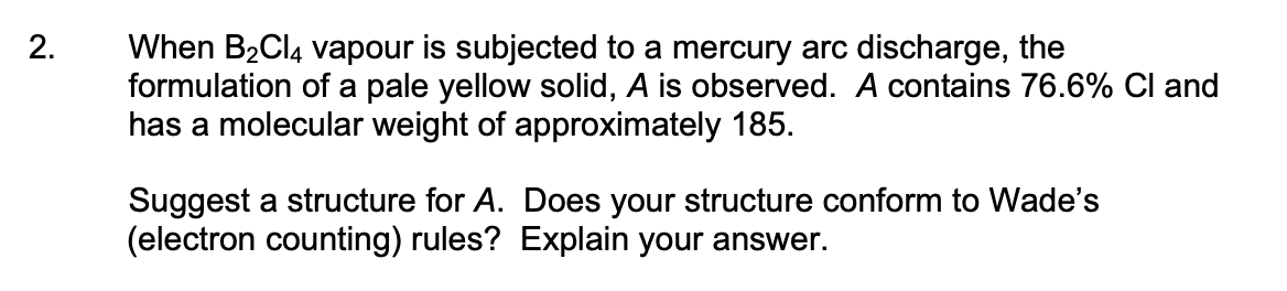 Solved 2. When B2Cl4 vapour is subjected to a mercury arc | Chegg.com