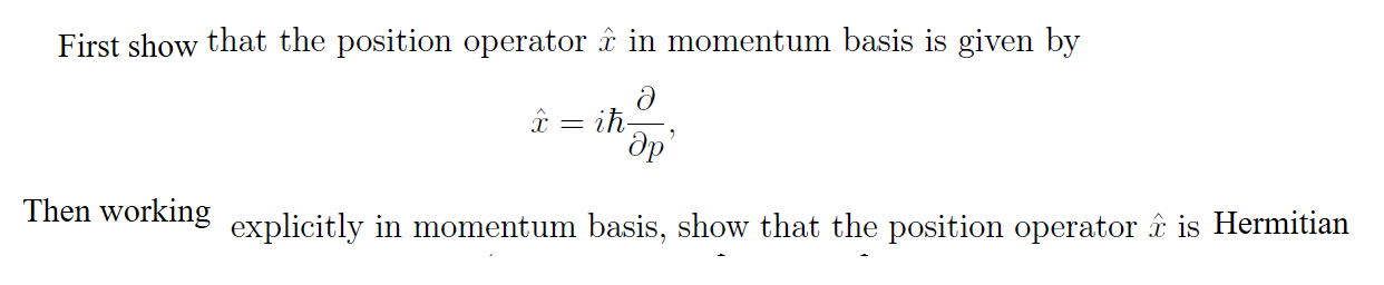 Solved First show that the position operator î in momentum | Chegg.com