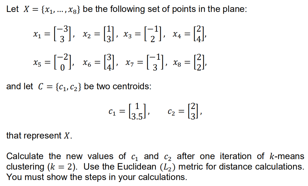 Solved Let X={x1,…,x8} be the following set of points in the | Chegg.com