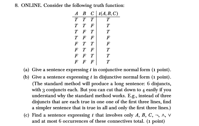 Solved 8. ONLINE. Consider the following truth function: A B | Chegg.com