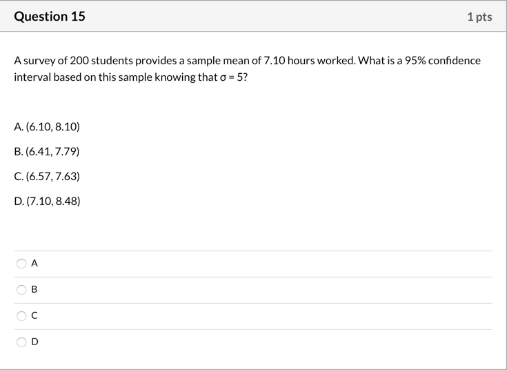 Solved Question 15 1 pts A survey of 200 students provides a | Chegg.com