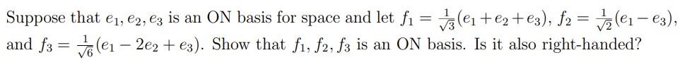 Solved Suppose that e1,e2,e3 is an ON basis for space and | Chegg.com