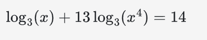 Solved log3(x)+13log3(x4)=14 | Chegg.com