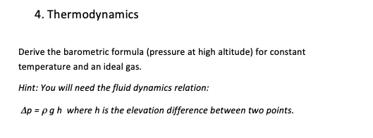Solved 4. Thermodynamics Derive the barometric formula | Chegg.com
