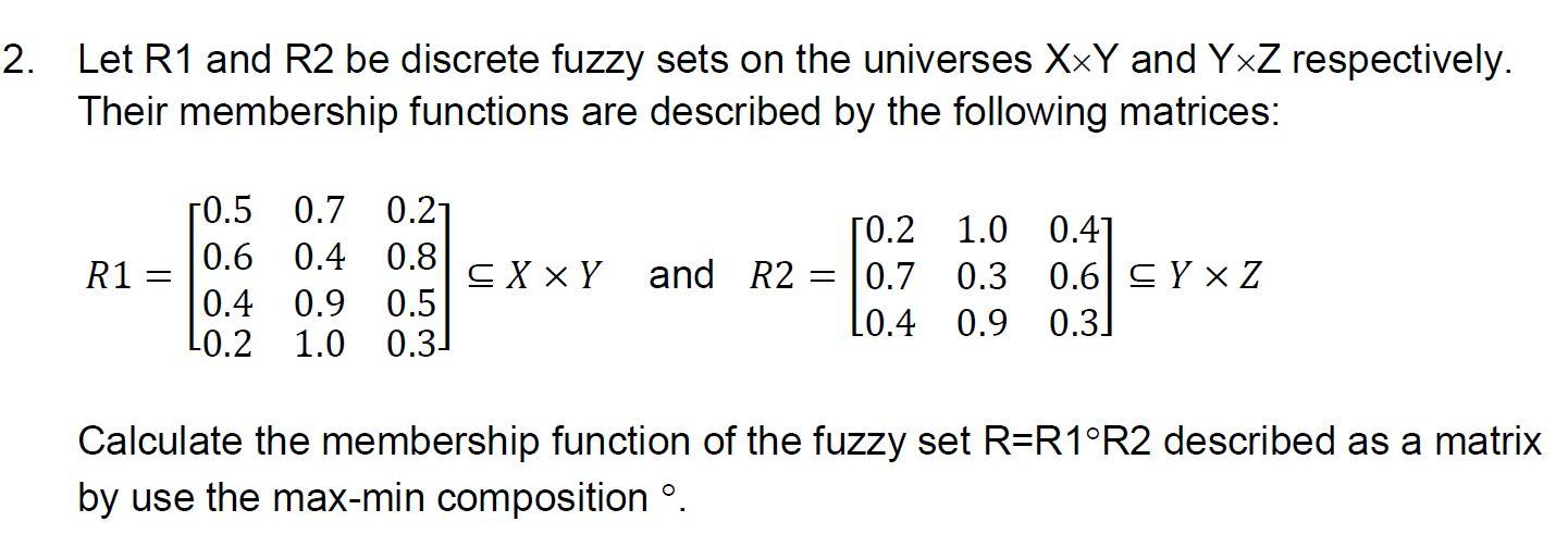 Solved 2. Let R1 and R2 be discrete fuzzy sets on the | Chegg.com
