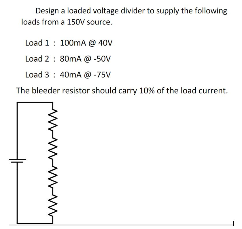 Solved Design a loaded voltage divider to supply the | Chegg.com