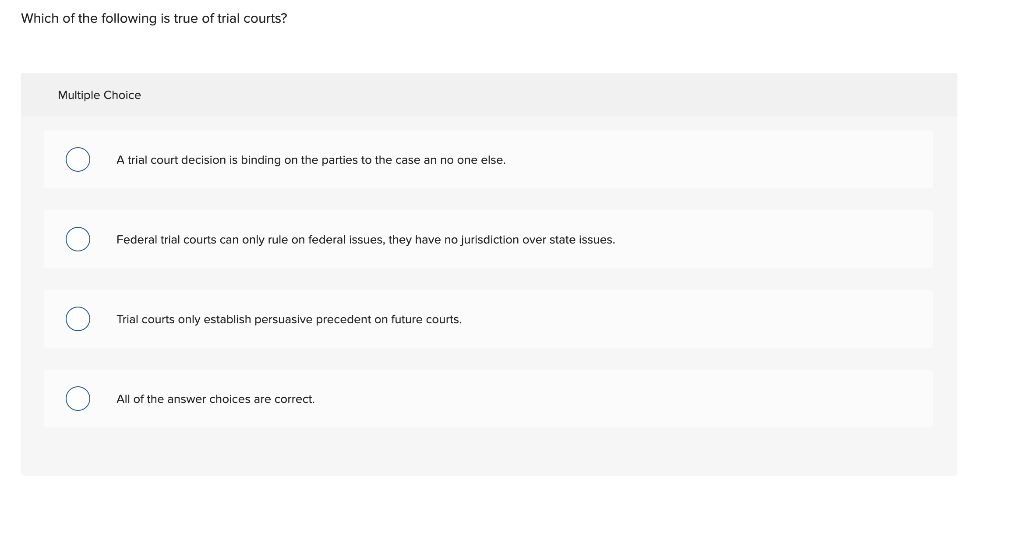 Solved Which of the following is true of trial courts? | Chegg.com