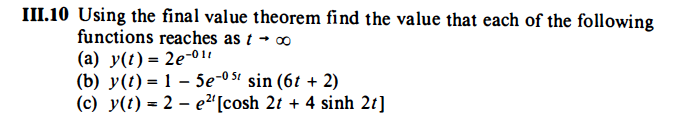 Solved III.10 Using the final value theorem find the value | Chegg.com