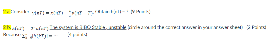 Solved 2.a Consider y(nt) = x(nt) - Y(nt – T) Obtain h(nT) = | Chegg.com