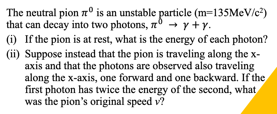 Solved The neutral pion 7° is an unstable particle | Chegg.com