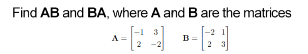 Solved Find AB and BA, where A and B are the matrices | Chegg.com