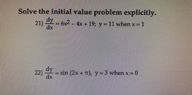 Solved Solve the initial value problem explicitly. 21) dx = | Chegg.com