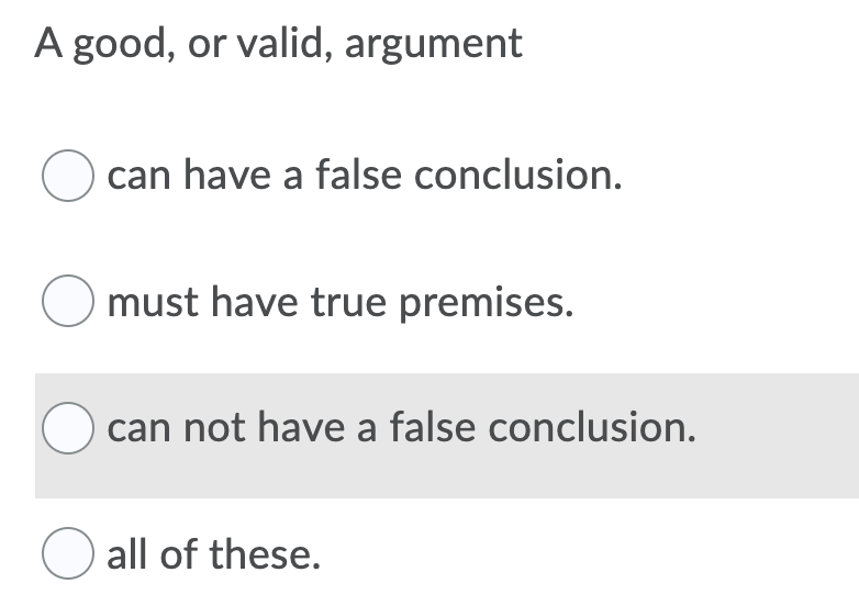 Solved A good, or valid, argument O can have a false | Chegg.com
