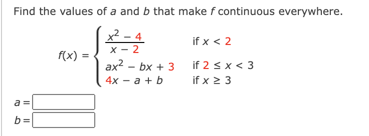 Solved Find the values of a and b that make f continuous | Chegg.com