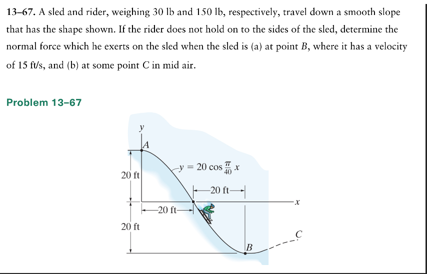 Solved 13-67. A sled and rider, weighing 30lb and 150lb, | Chegg.com