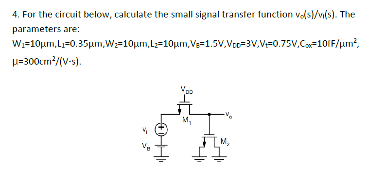 4. For the circuit below, calculate the small signal | Chegg.com