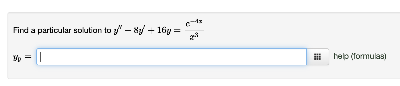Solved Find a particular solution to y′′+8y′+16y=x3e−4x yp= | Chegg.com