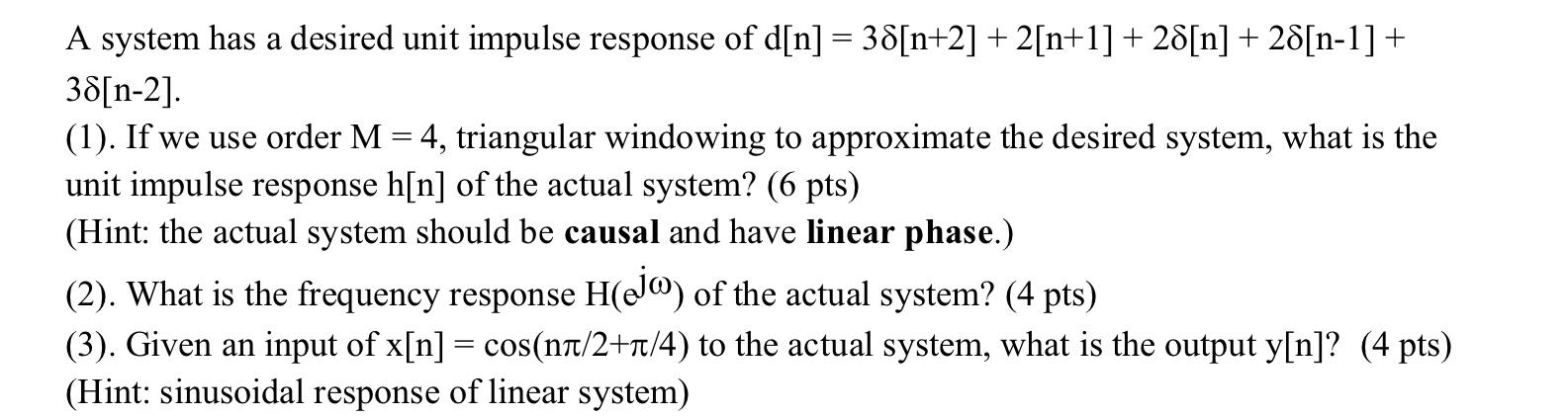 Solved a A system has a desired unit impulse response of | Chegg.com