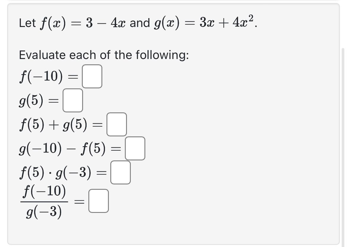 Solved Let f(x)=3-4x ﻿and g(x)=3x+4x2.Evaluate each of the | Chegg.com