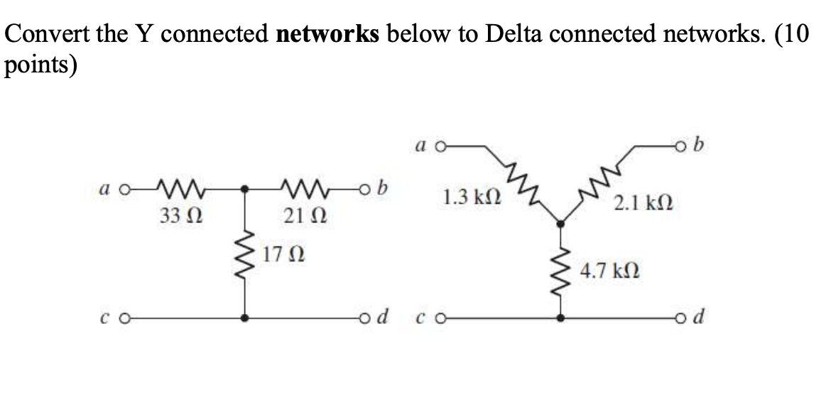 Solved Convert the Y connected networks below to Delta | Chegg.com