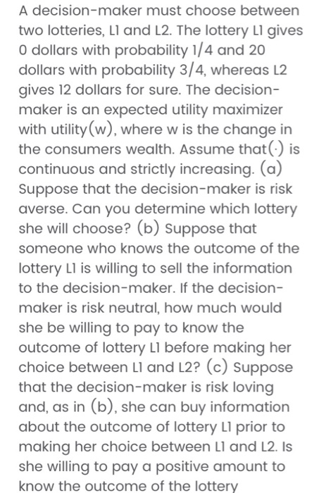 Solved A decision-maker must choose between two lotteries, | Chegg.com