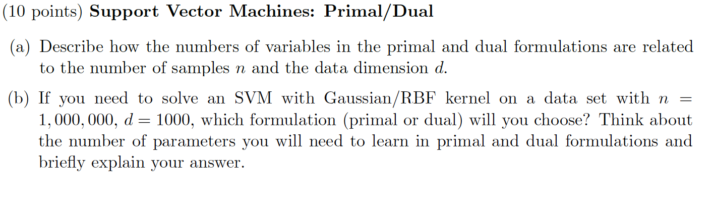 Solved (10 points) Support Vector Machines: Primal/Dual (a) | Chegg.com