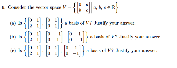 Solved 6. Consider the vector space V = TO basis of V? | Chegg.com