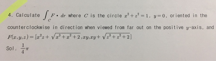 Solved Calculate integral_c F middot dr where C is the | Chegg.com