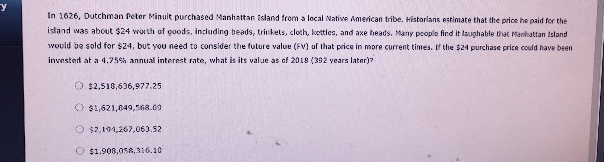 Solved гу In 1626, Dutchman Peter Minuit purchased Manhattan | Chegg.com
