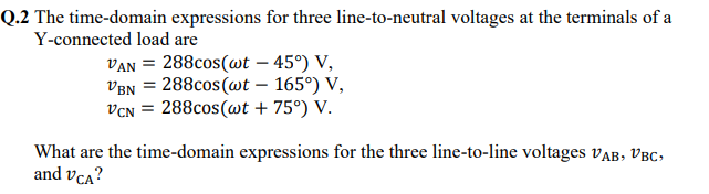 Solved Q.2 The time-domain expressions for three | Chegg.com