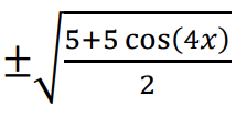Solved ±25+5cos(4x)±1+cos(4x) | Chegg.com