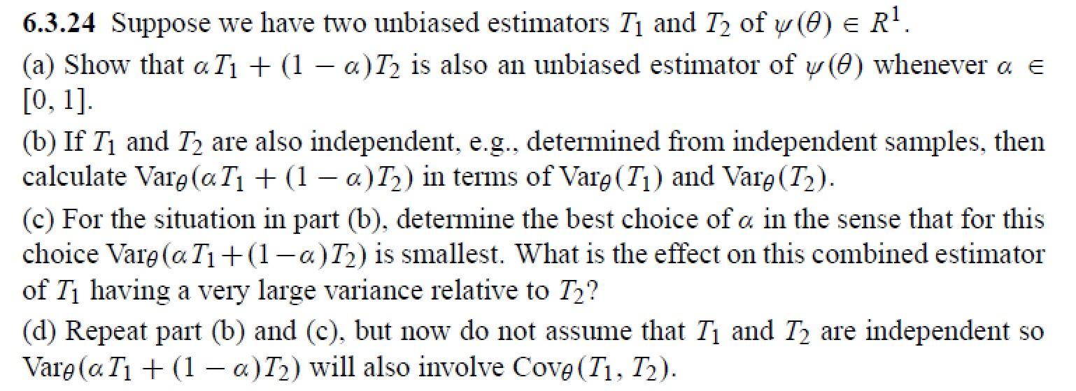 Solved 6.3.24 Suppose we have two unbiased estimators T1 and | Chegg.com