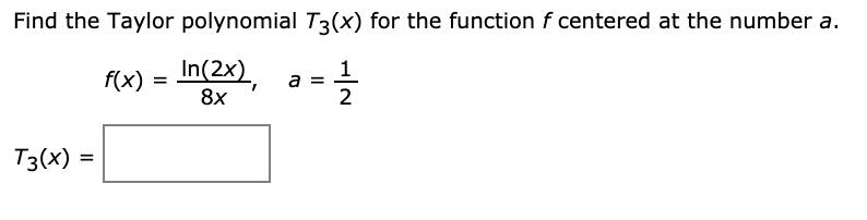 Solved Find the Taylor polynomial T3(x) for the function f | Chegg.com